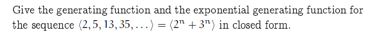 Solved Give the generating function and the exponential | Chegg.com