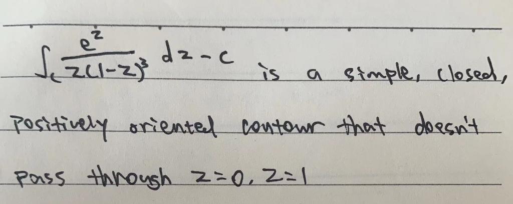 Solved slzy dz-c is a simple, closed, positively oriented | Chegg.com