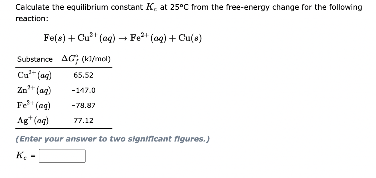 Solved Calculate the equilibrium constant Kc at 25∘C from | Chegg.com