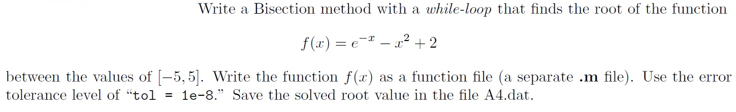 Solved Write a Bisection method with a while-loop that finds | Chegg.com