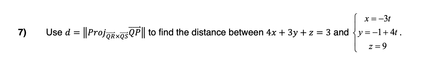 Solved Use d=||Projvec(QR)×vec(QS)vec(QP)|| ﻿to find the | Chegg.com