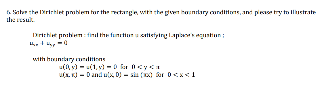 Solved 6. Solve the Dirichlet problem for the rectangle, | Chegg.com