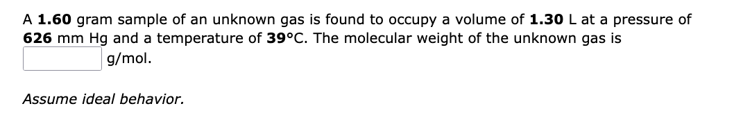 Solved A 1.60 gram sample of an unknown gas is found to | Chegg.com