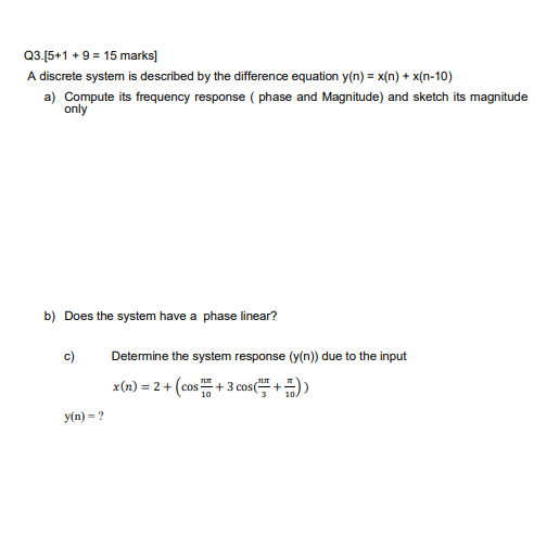 Solved Q3.[5+1+9=15 marks] A discrete system is described by | Chegg.com