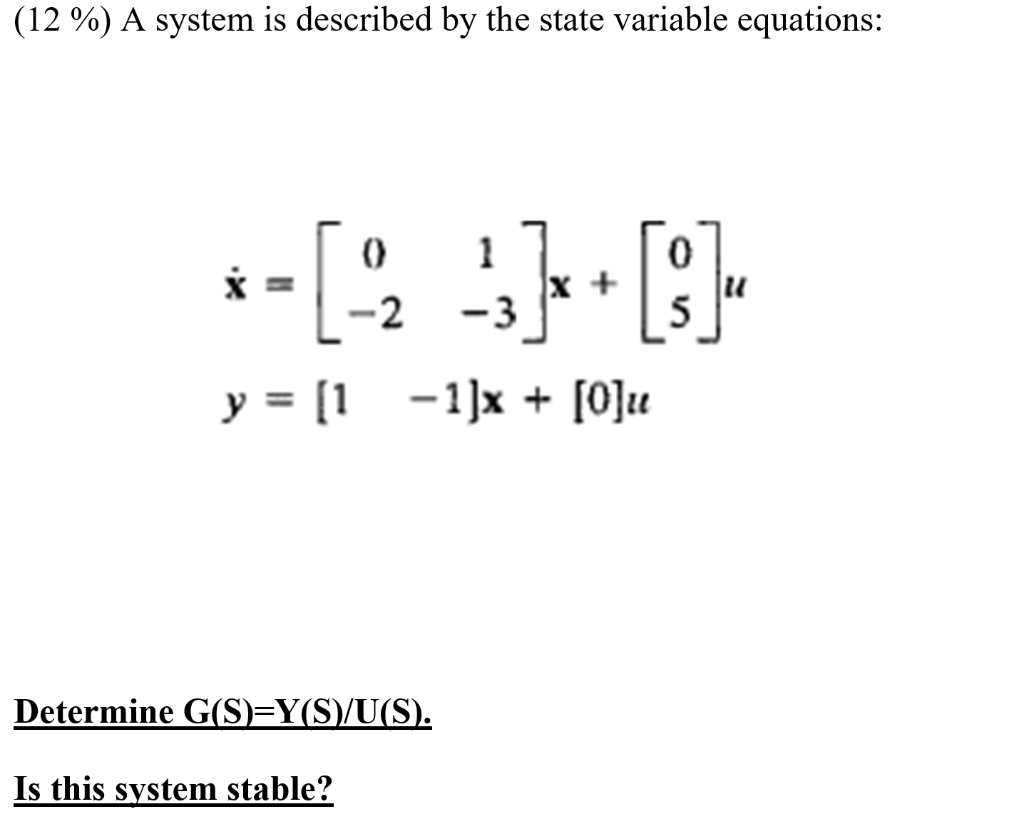 Solved (12%) A system is described by the state variable | Chegg.com
