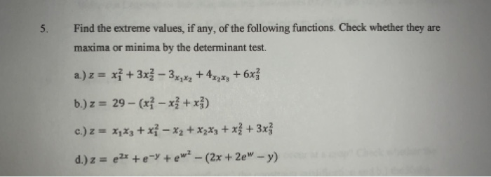 Solved 5. Find the extreme values, if any, of the following | Chegg.com