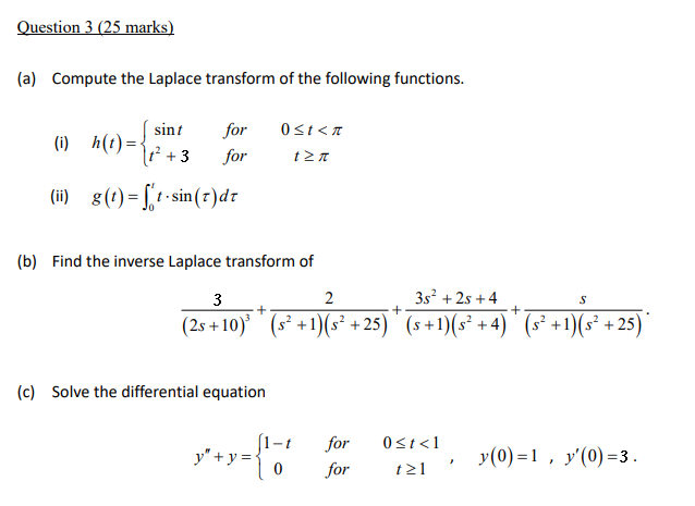 Solved Question 3 (25 marks) (a) Compute the Laplace | Chegg.com