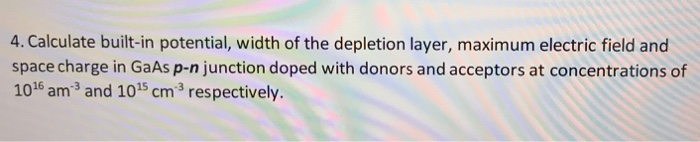 Solved Calculate built-in potential, width of the depletion | Chegg.com