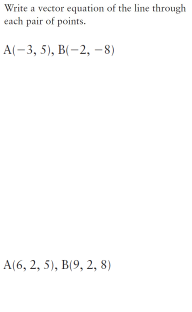 Solved Write a vector equation of the line through each pair | Chegg.com