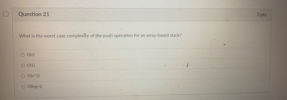 Solved Question 21 3 pts What is the worst case complexity | Chegg.com