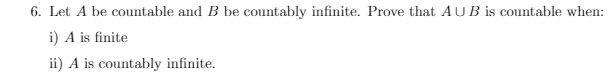 Solved 6. Let A be countable and B be countably infinite. | Chegg.com