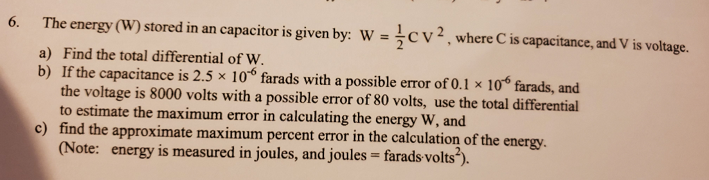 Solved 6. The energy (W) stored in an capacitor is given by: | Chegg.com