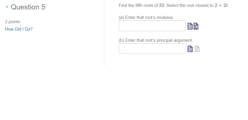 Solved - Question 5 Find the fifth roots of 32. Select the | Chegg.com