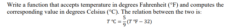 Solved Write a function that accepts temperature in degrees | Chegg.com