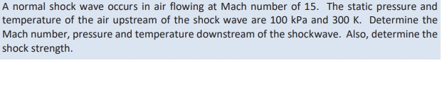 Solved A normal shock wave occurs in air flowing at Mach | Chegg.com