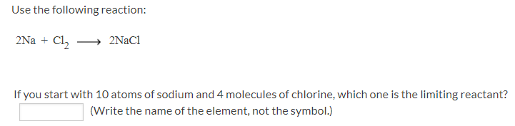Solved Use the following reaction: 2Na + C12 2Naci If you | Chegg.com