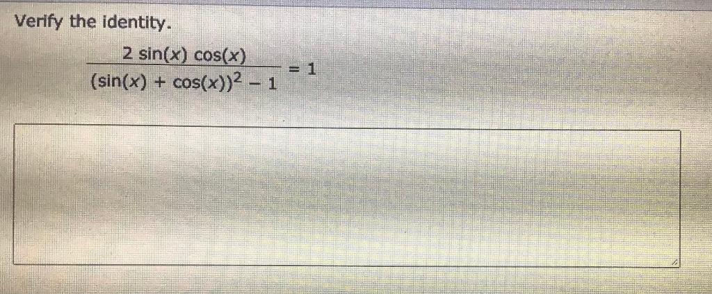 Solved Verify the identity. 2 sin(x) cos(x) (sin(x) + | Chegg.com