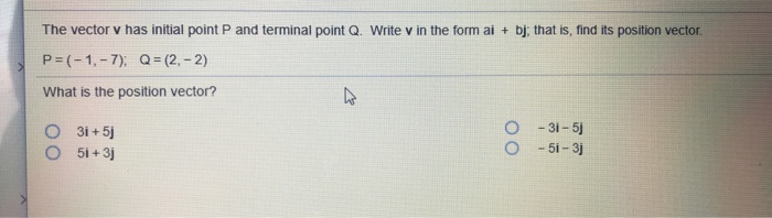 Solved The vector v had initial point P and terminal point | Chegg.com