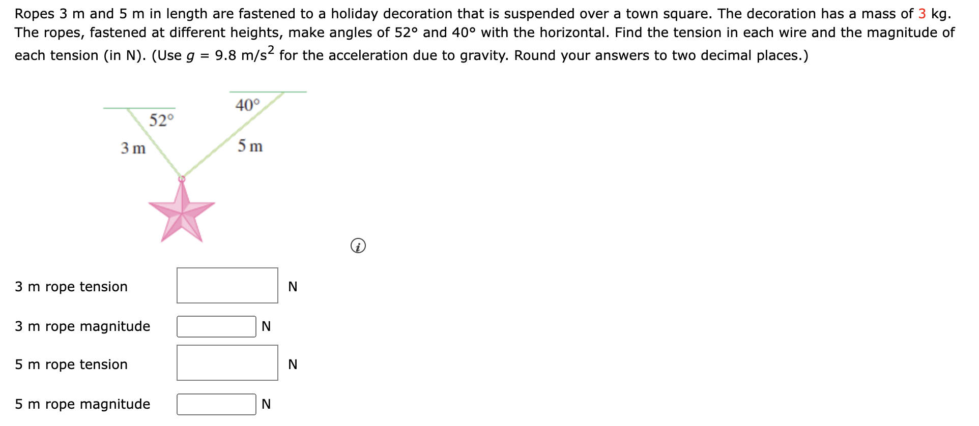 Solved Ropes 3 m and 5 m in length are fastened to a holiday | Chegg.com