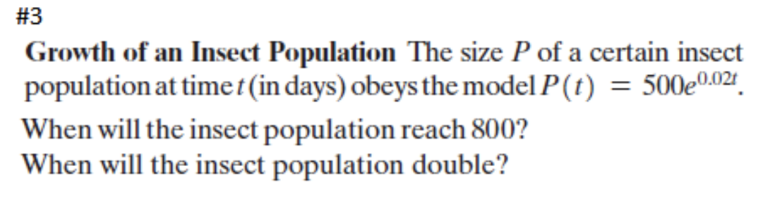 Solved #3 Growth of an Insect Population The size P of a | Chegg.com