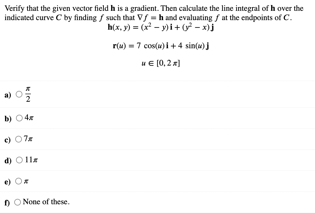 Solved Verify that the given vector field h is a gradient. | Chegg.com