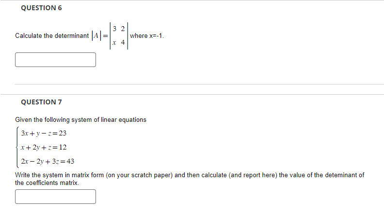 Solved Calculate the determinant ∣A∣=∣∣3x24∣∣ where x=−1 | Chegg.com