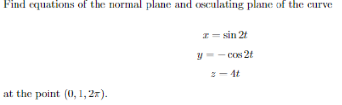Solved Find equations of the normal plane and osculating | Chegg.com