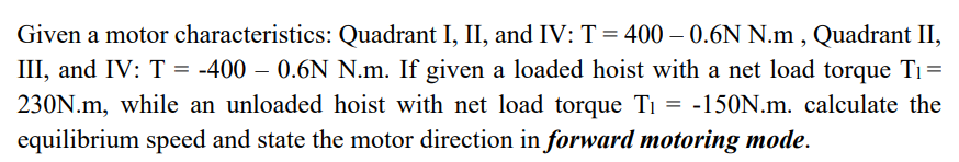 Solved Given a motor characteristics: Quadrant I, II, and | Chegg.com