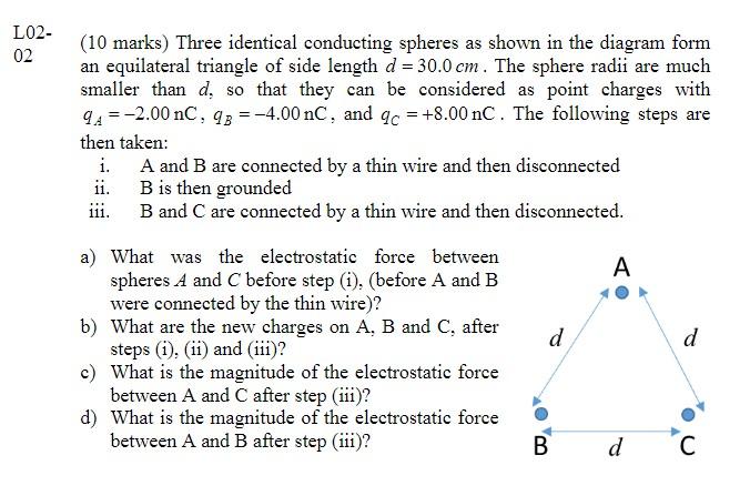 Solved (10 marks) Three identical conducting spheres as | Chegg.com