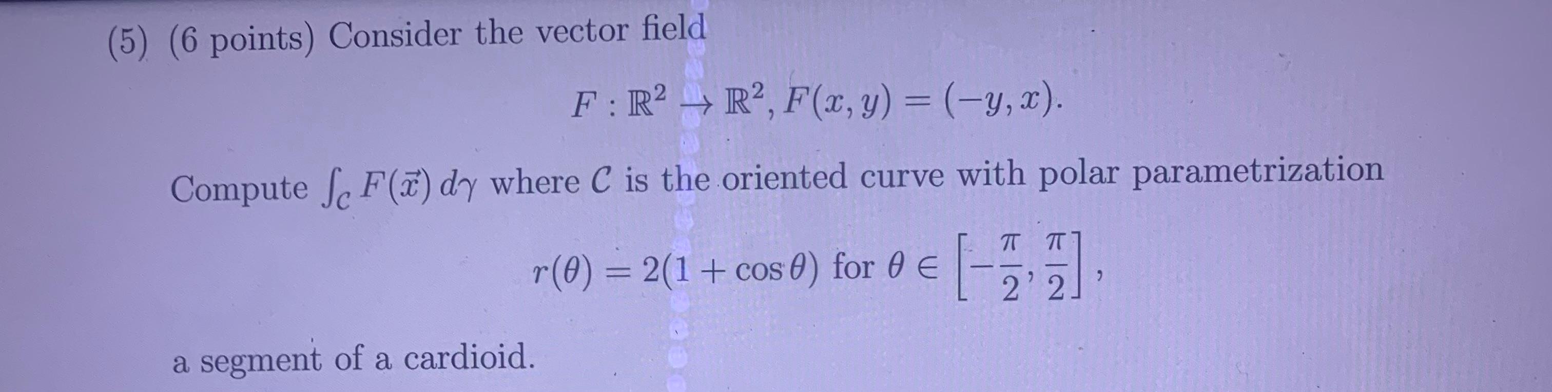 Solved (5) (6 points) Consider the vector field F: R2 + R2, | Chegg.com
