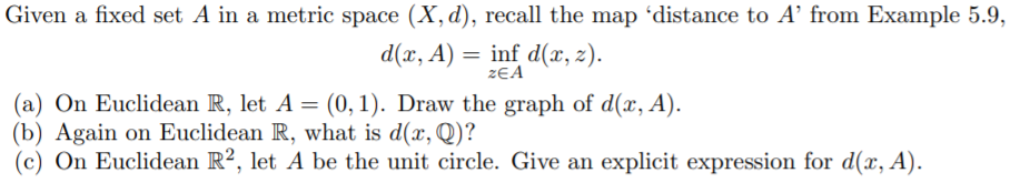 Solved Given a fixed set A in a metric space (X,d), recall | Chegg.com
