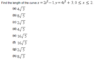 Solved Find the length of the curve x=2t2−1,y=4t2+3,0≤x≤2. | Chegg.com