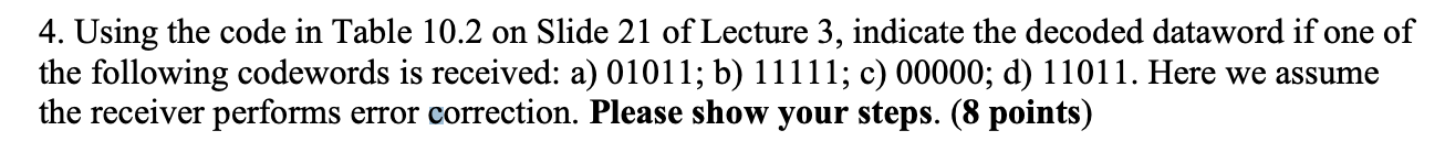 Solved Table 10.2 A code for error correction (Example | Chegg.com