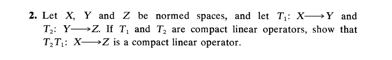 Solved 2. Let X, Y and Z be normed spaces, and let Tı: XY | Chegg.com