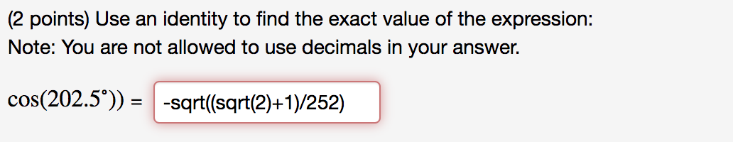 Solved (2 points) Use an identity to find the exact value of | Chegg.com