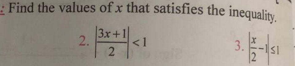 Solved : Find the values of x that satisfies the inequality. | Chegg.com