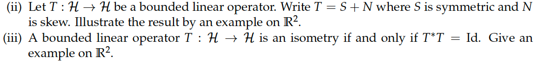 Solved (ii) Let T: H+H be a bounded linear operator. Write T | Chegg.com