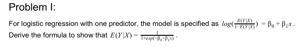 Solved Problem For logistic regression with one predictor, | Chegg.com