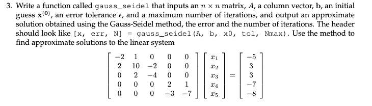 (Solved) : 3 Write Function Called Gaussseidel Inputs N X N Matrix ... (Solved) : 3 Write Function Called Gaussseidel Inputs N X N Matrix ...