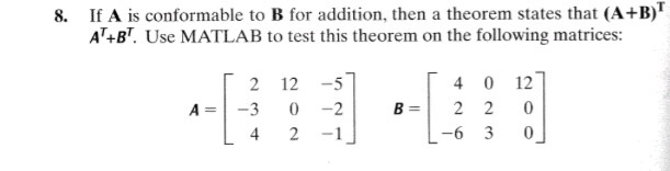 Solved If A is conformable to B for addition, then a theorem | Chegg.com