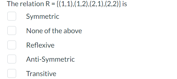 Solved The relation R={(1,1),(1,2),(2,1),(2,2)} is Symmetric | Chegg.com