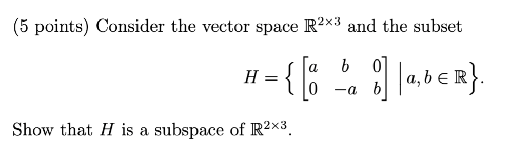 Solved (5 points) Consider the vector space R2×3 and the | Chegg.com