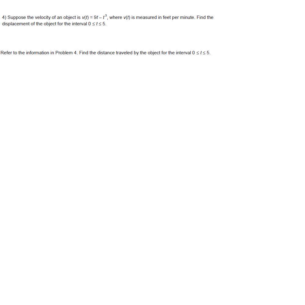 Solved 4) Suppose the velocity of an object is v(t)=9t−t3, | Chegg.com Solved 4) Suppose the velocity of an object is v(t)=9t−t3, | Chegg.com