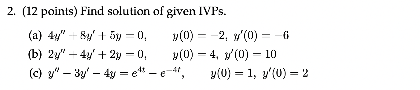 Solved 2. (12 points) Find solution of given IVPs. (a) | Chegg.com