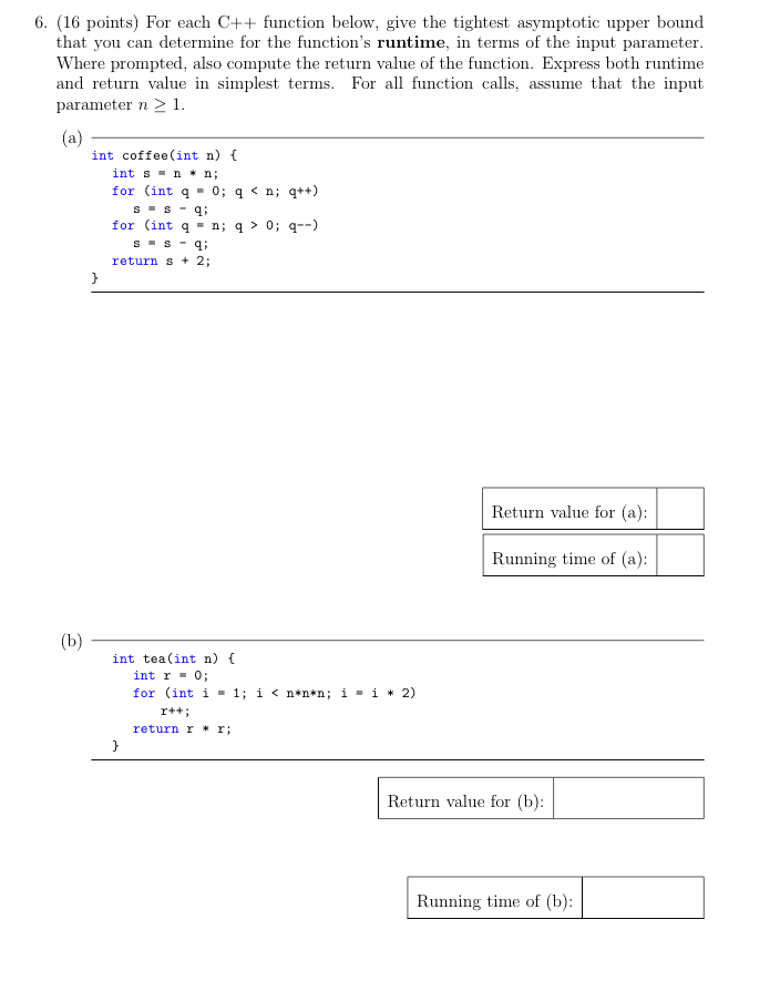 Solved 6. (16 points) For each C++ function below, give the | Chegg.com