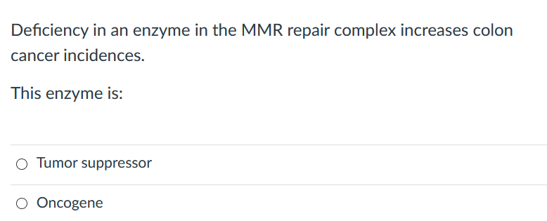 Solved Deficiency in an enzyme in the MMR repair complex | Chegg.com