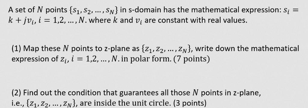 Solved A set of N points {s1,s2,…,sN} in s-domain has the | Chegg.com