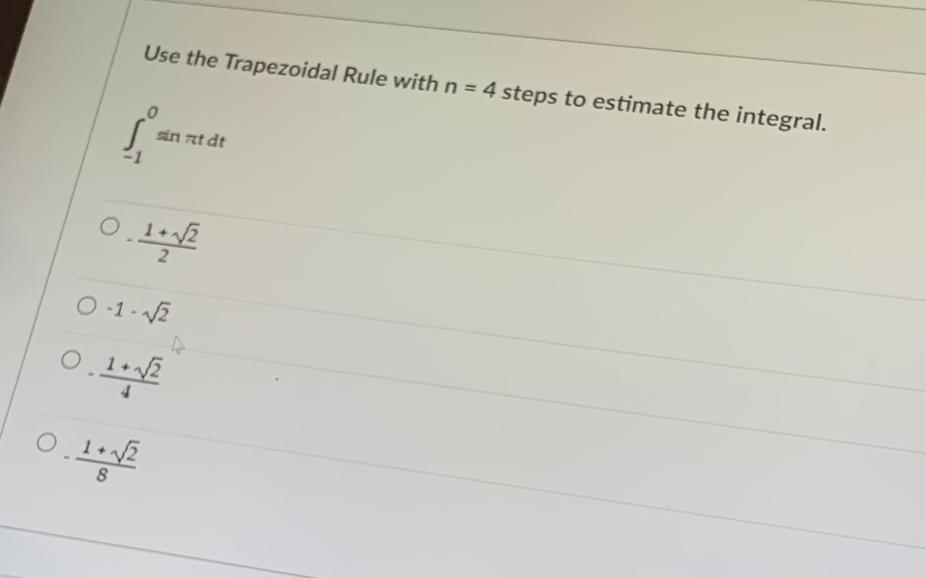 Solved Use the Trapezoidal Rule with n=4 steps to estimate | Chegg.com