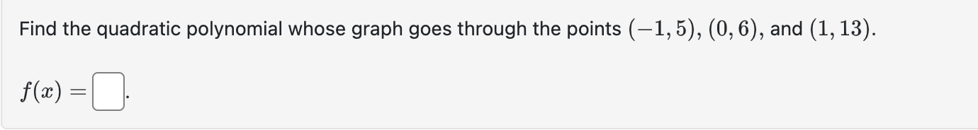 Solved Find the quadratic polynomial whose graph goes | Chegg.com