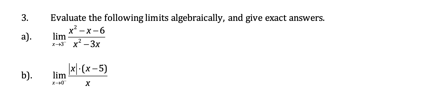 Solved 3. Evaluate the following limits algebraically, and | Chegg.com